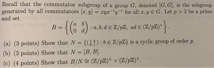 Solved Recall that the commutator subgroup of a group G, | Chegg.com