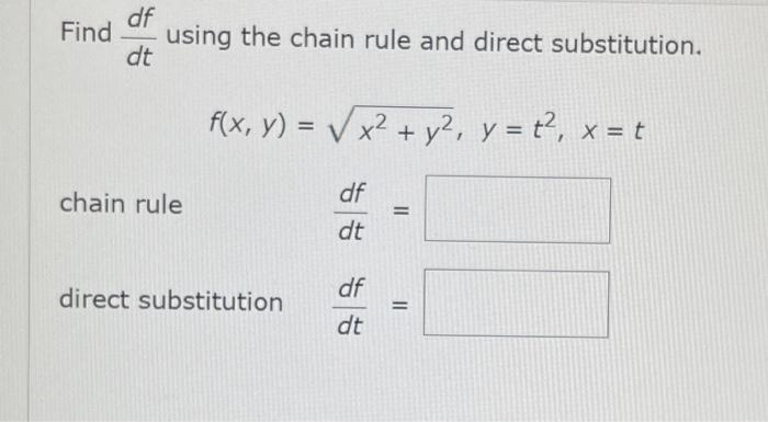 Solved Find dtdf using the chain rule and direct | Chegg.com
