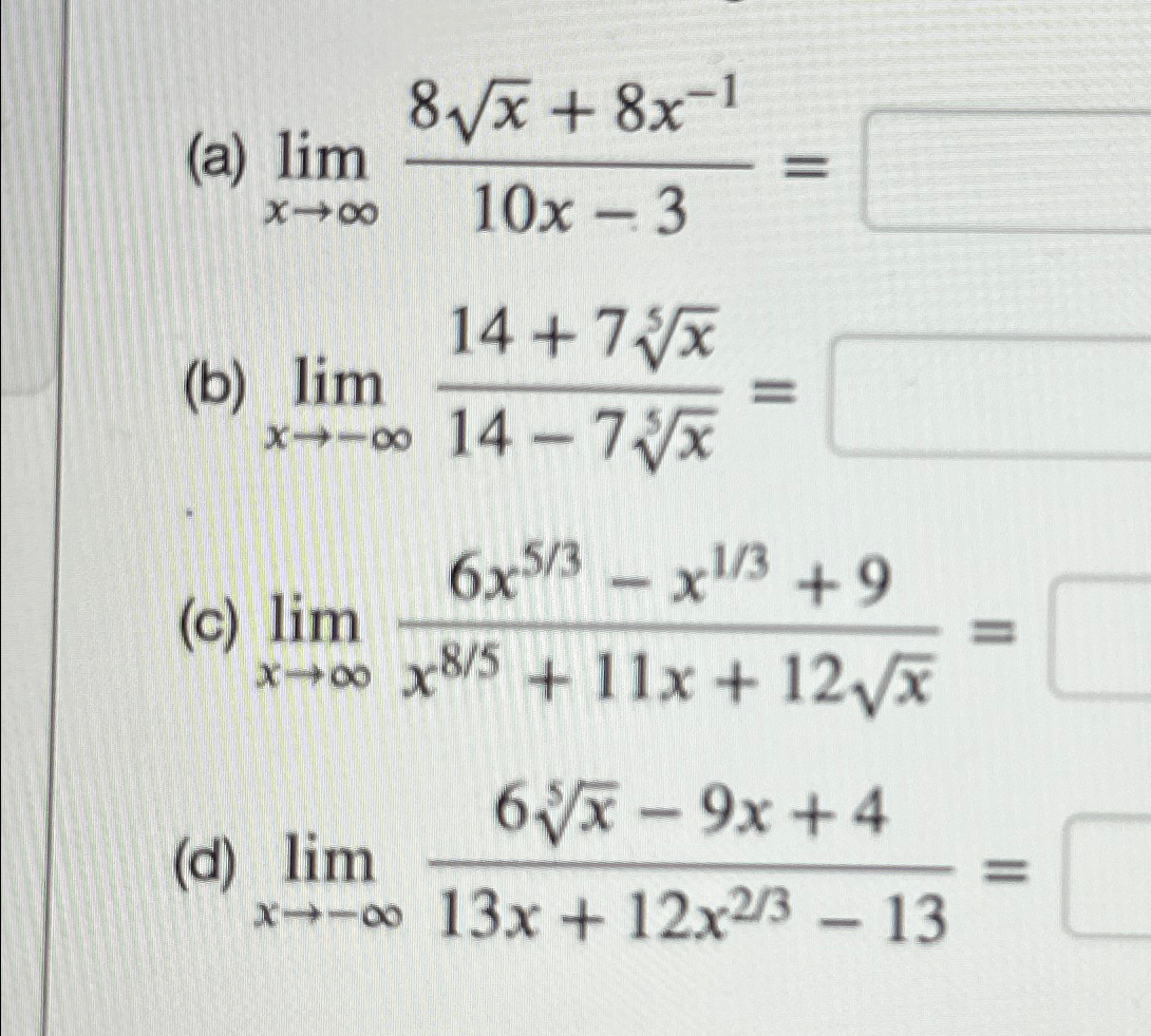 Solved (a) limx→∞8x2+8x-110x-3=(b) limx→-∞14+7x514-7x5=(c) l | Chegg.com