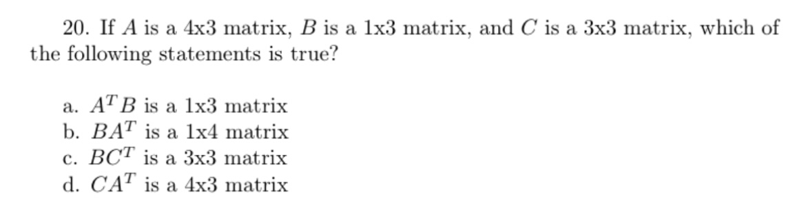 Solved If A ﻿is a 4x3 ﻿matrix, B ﻿is a 1x3 ﻿matrix, and C | Chegg.com
