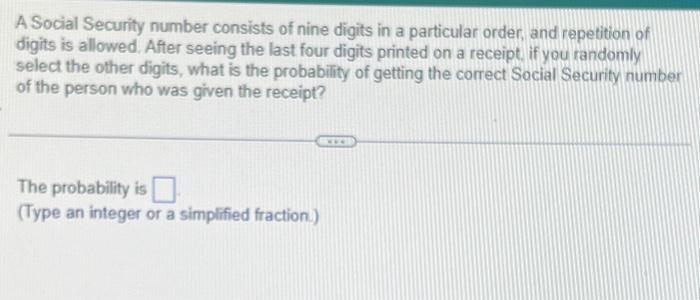 Solved A Social Security number consists of nine digits in a | Chegg.com