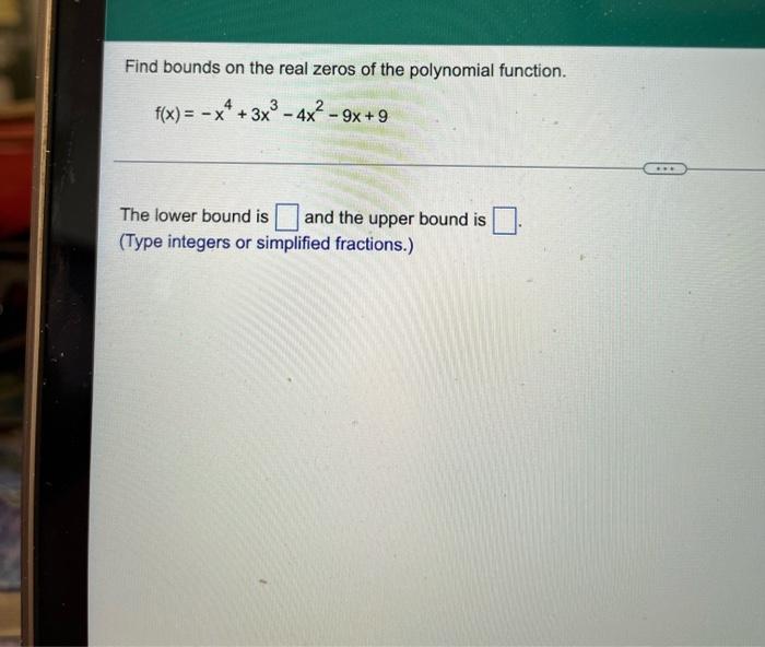 Solved Find bounds on the real zeros of the polynomial | Chegg.com