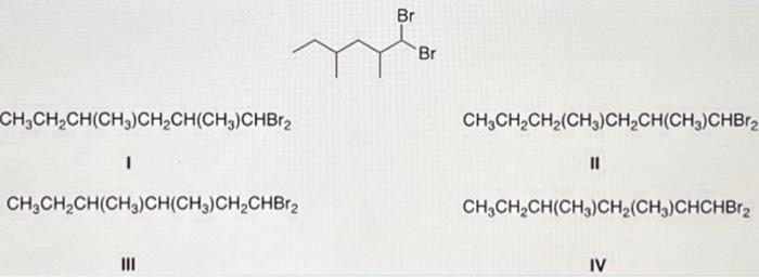Solved CH3CH2CH(CH3)CH2CH(CH3)CHBr2 | Chegg.com