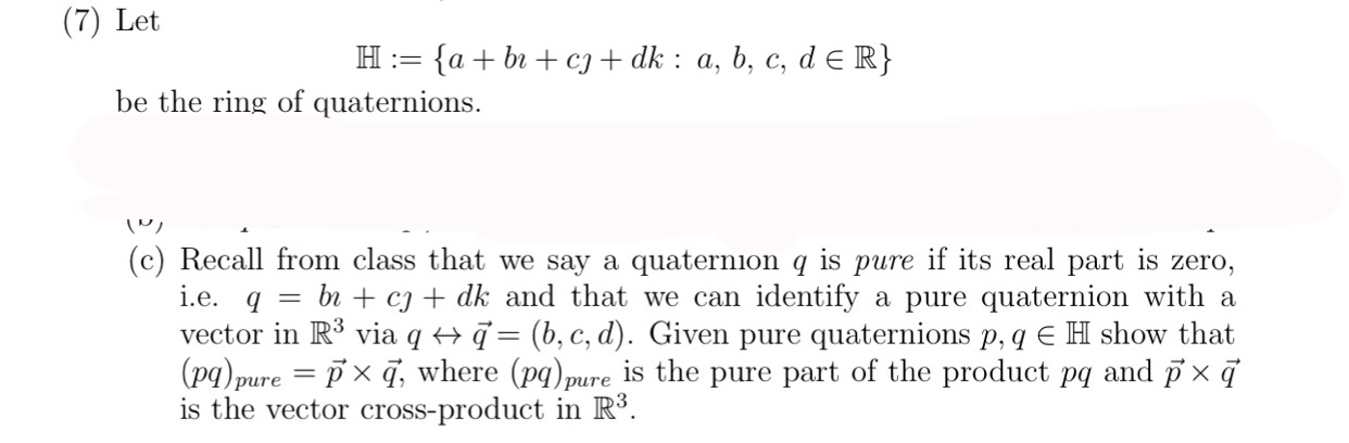 Solved (7) ﻿LetH:={a+bı+cȷ+dk:a,b,c,dinR}be the ring of | Chegg.com