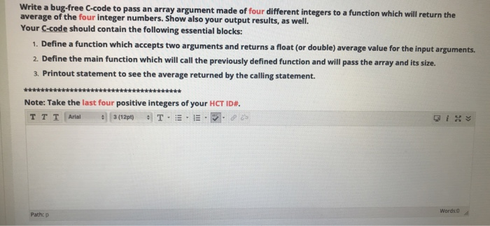 Solved Write a bug-free C-code to pass an array argument | Chegg.com