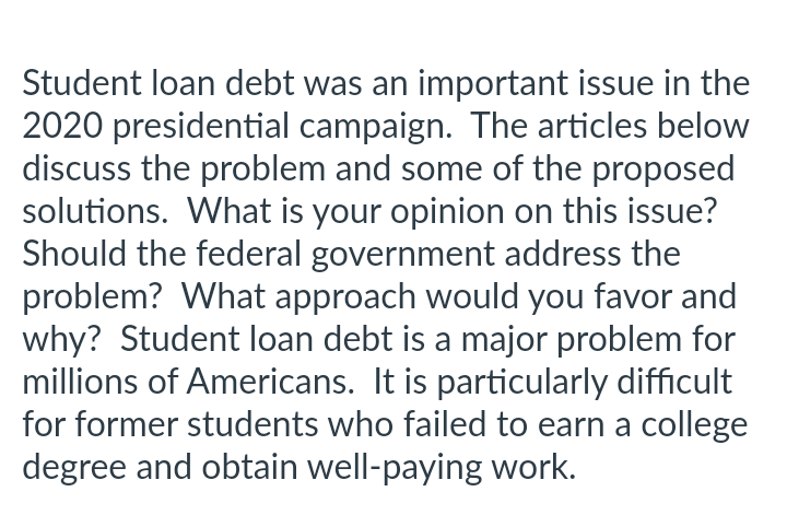 Solved Student loan debt was an important issue in the 2020 | Chegg.com