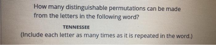 Solved How many distinguishable permutations can be made | Chegg.com
