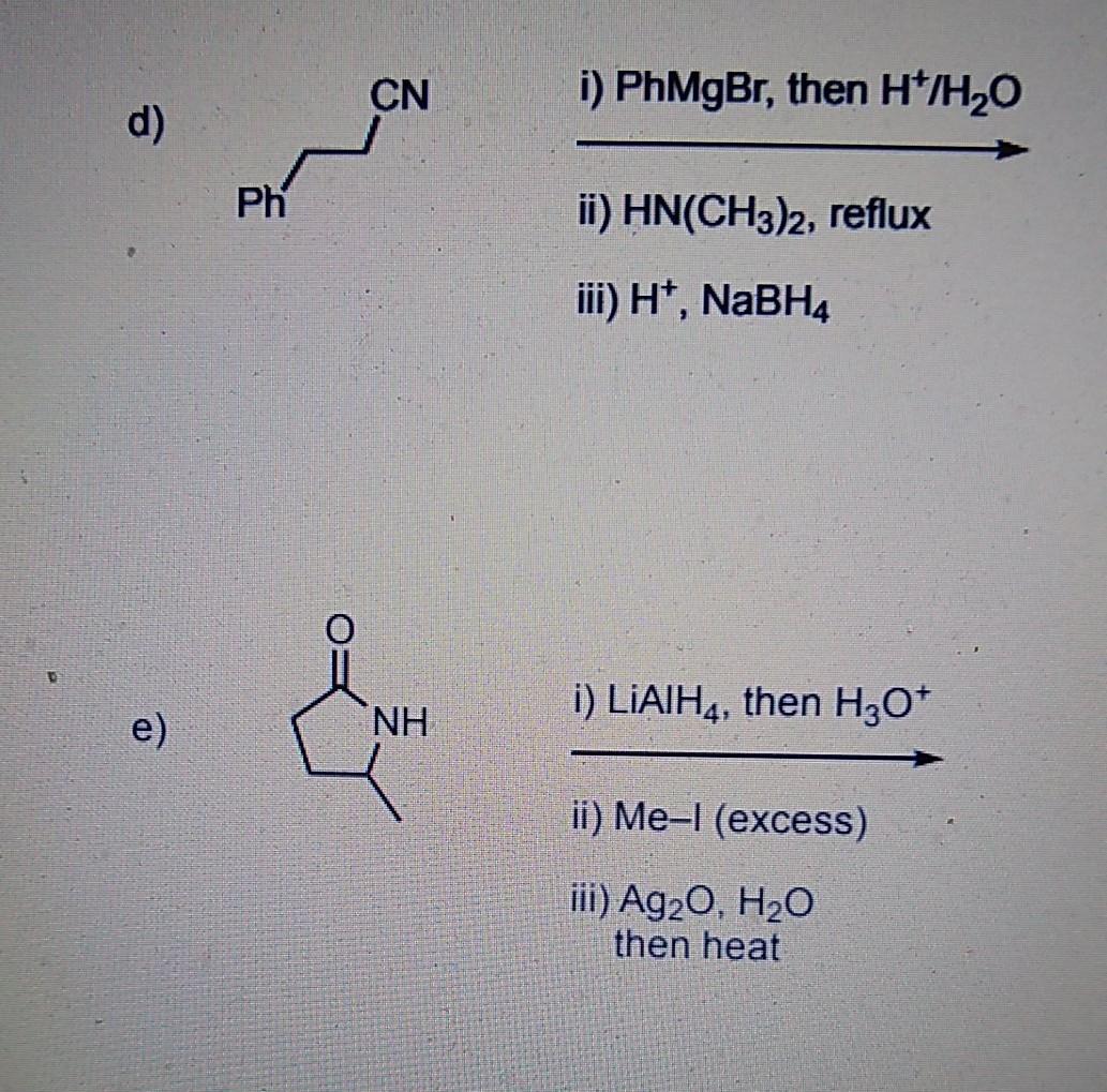 Solved CN i) PhMgBr, then H/H2O d) Ph ii) HN(CH3)2, reflux | Chegg.com