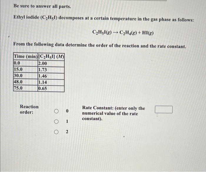 Solved Be sure to answer all parts. Ethyl iodide (C2H5I) | Chegg.com
