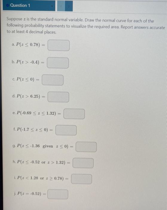 Solved Suppose z is the standard normal variable. Draw the | Chegg.com
