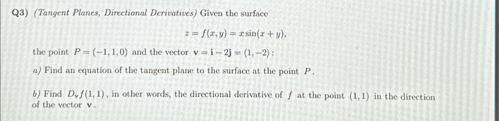 Solved Q3) (Tangent Planes, Directional Derivatives) ﻿Given | Chegg.com