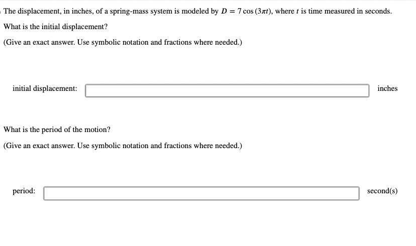 Solved The displacement, in inches, of a spring-mass system | Chegg.com