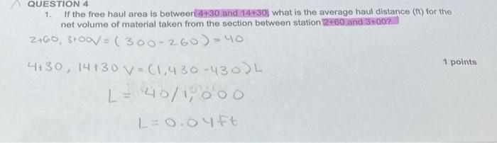 QUESTION 4 1. If the free haul area is betweeri 4+30 | Chegg.com