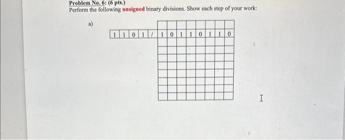 Solved Problem No. 6:(6pts. Perform the following unsigned | Chegg.com