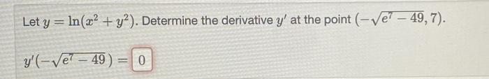 Solved Let y = ln(x2 + y2). Determine the derivative y' at | Chegg.com