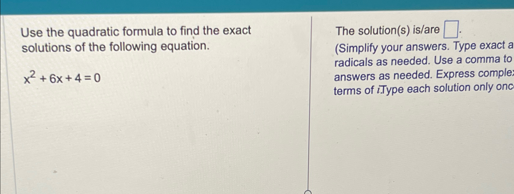 Solved Use the quadratic formula to find the exact solutions | Chegg.com
