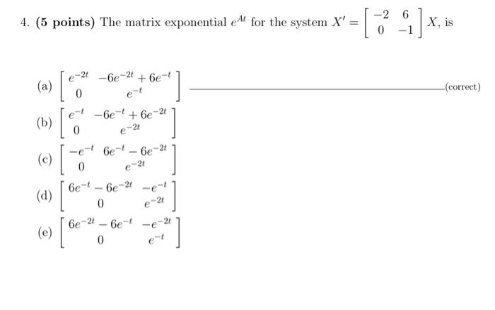 Solved 4. (5 points) The matrix exponential eAt for the | Chegg.com