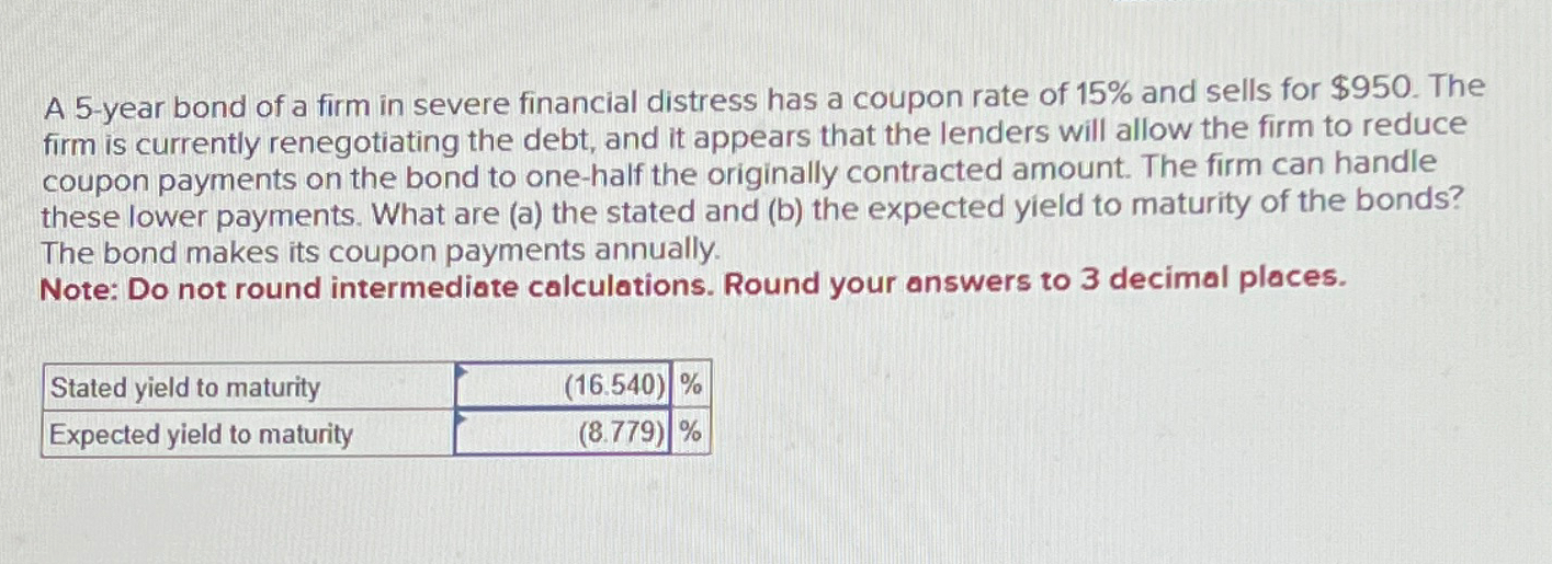 A 5 -year bond of a firm in severe financial distress | Chegg.com