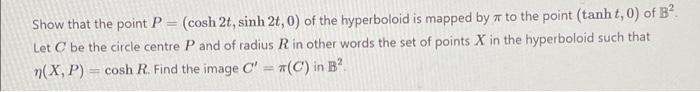 Solved Show that the point P=(cosh 2t, sinh 2t,0) of the | Chegg.com