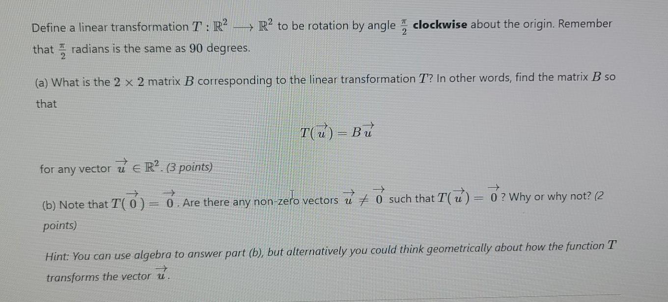 Solved Define a linear transformation T:R2 R2 to be rotation | Chegg.com