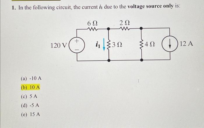 Solved 1. In the following circuit, the current i1 due to | Chegg.com