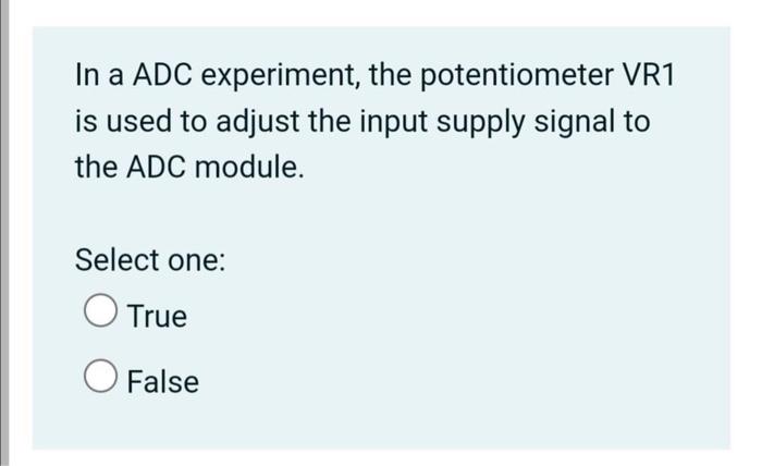Solved In a ADC experiment, the potentiometer VR1 is used to | Chegg.com