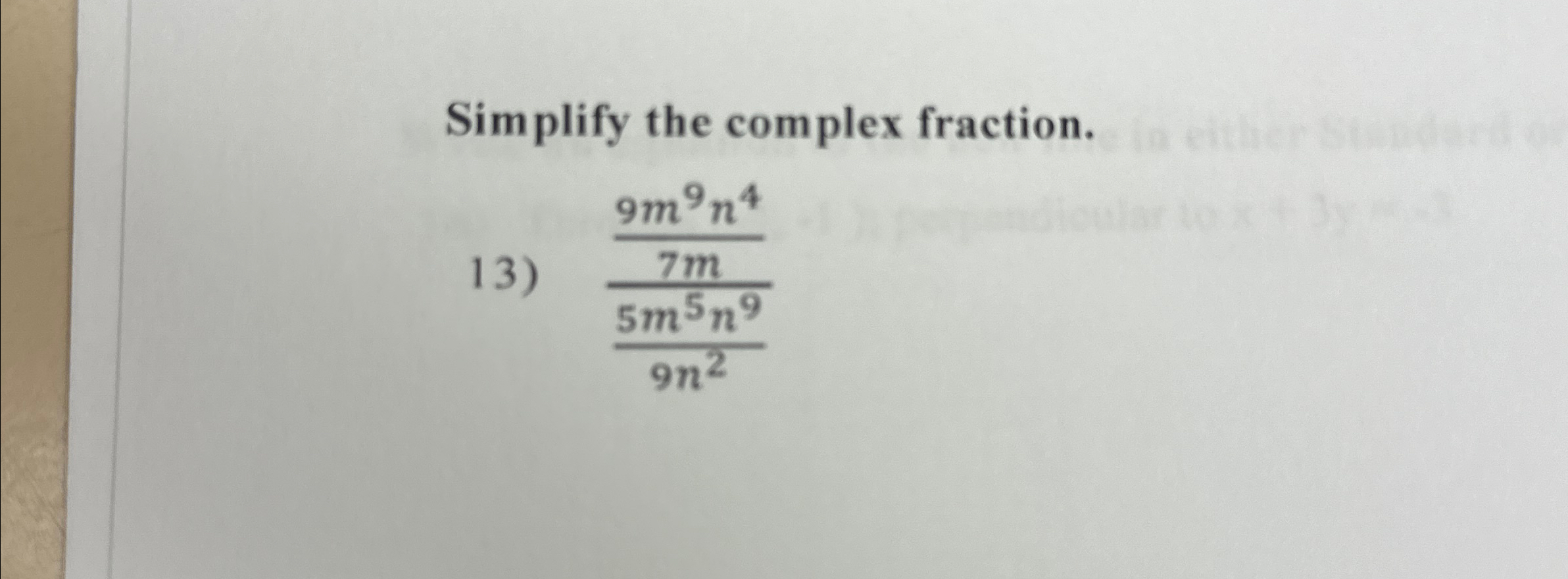 Solved Simplify the complex fraction.9m9n47m5m5n99n2 | Chegg.com