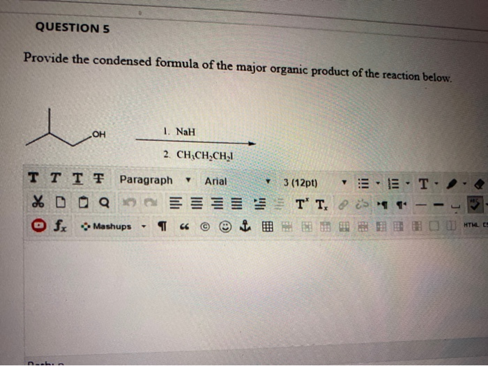 Solved QUESTION 5 Provide the condensed formula of the major | Chegg.com