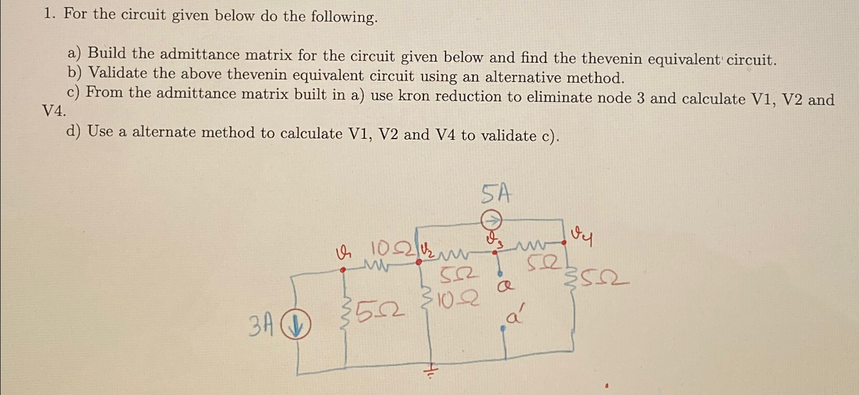 Solved For the circuit given below do the following.a) | Chegg.com