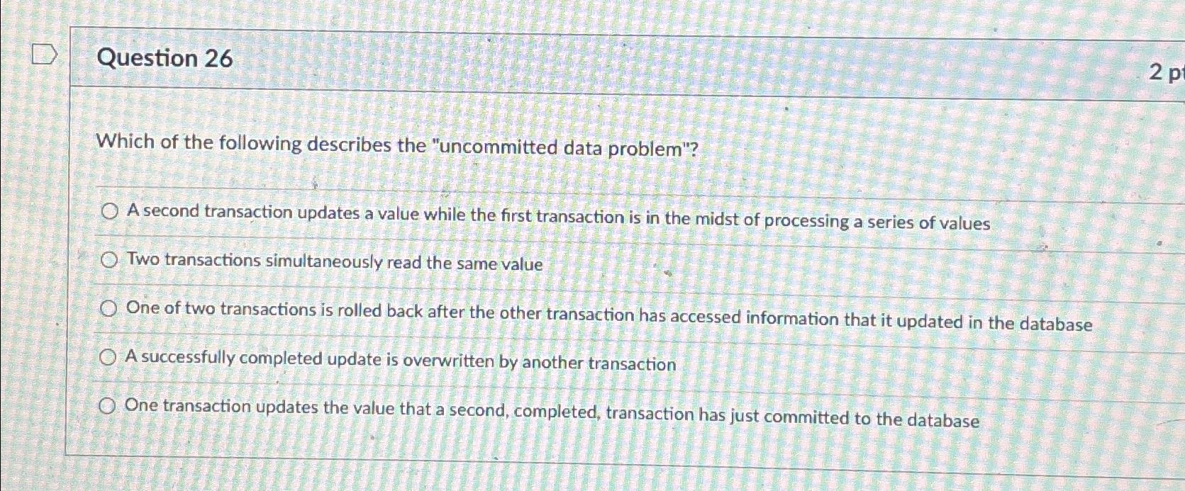 Solved Question 26Which of the following describes the | Chegg.com
