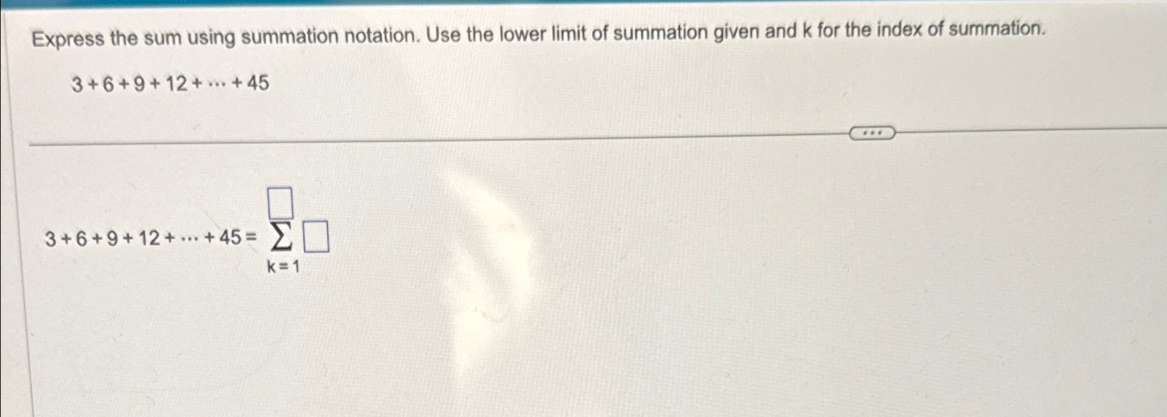 Solved Express The Sum Using Summation Notation Use The