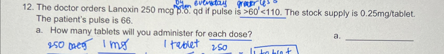 Solved The doctor orders Lanoxin 250 ﻿mcg "P.o. ﻿qd if pulse | Chegg.com