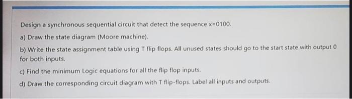 Solved Design a synchronous sequential circuit that detect | Chegg.com