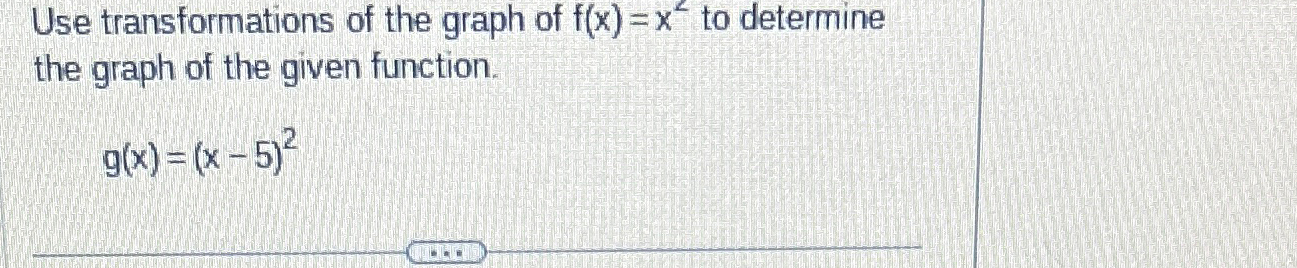 Solved Use transformations of the graph of f(x)=x2 ﻿to | Chegg.com