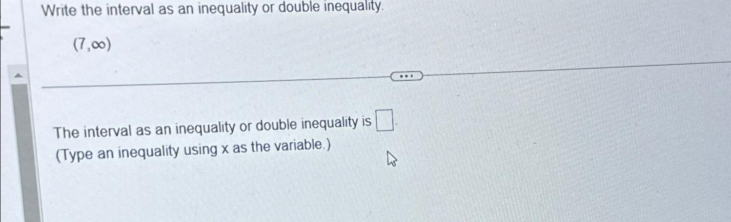 Solved Write the interval as an inequality or double | Chegg.com