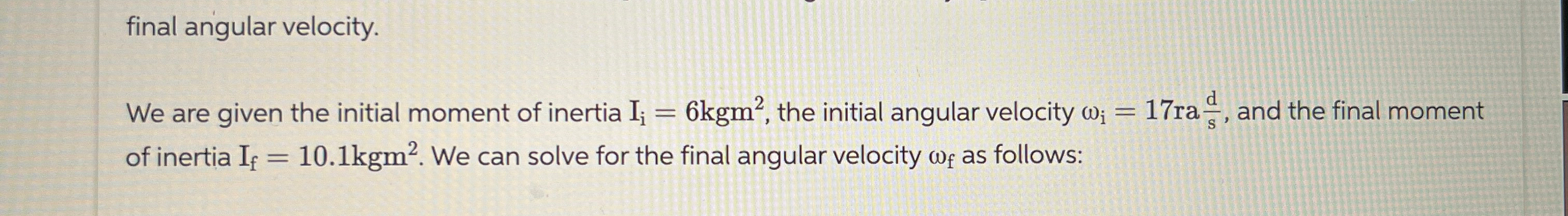 Solved final angular velocity.We are given the initial | Chegg.com