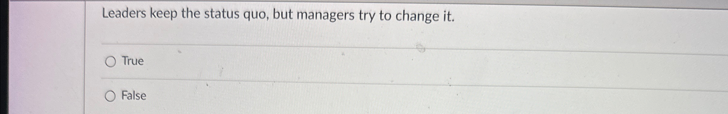 Solved Leaders keep the status quo, but managers try to | Chegg.com
