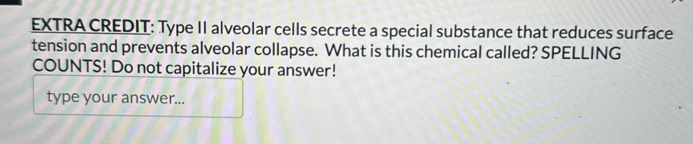 Solved EXTRA CREDIT: Type II alveolar cells secrete a | Chegg.com
