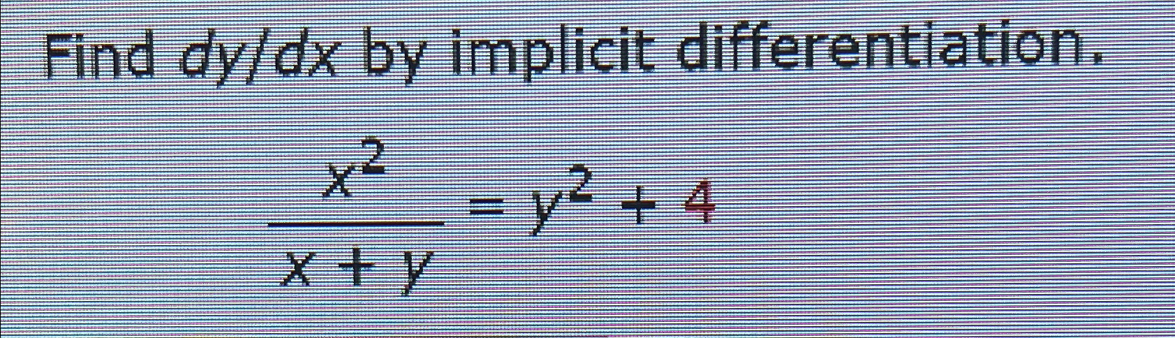Solved Find dydx ﻿by implicit differentiation.x2x+y=y2+4 | Chegg.com