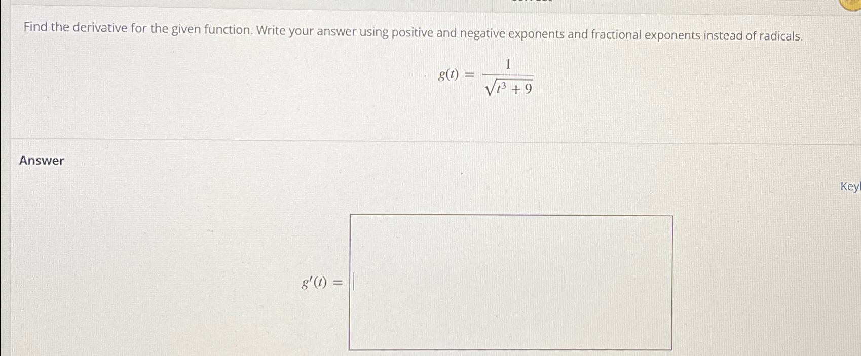 Solved Find the derivative for the given function. Write | Chegg.com