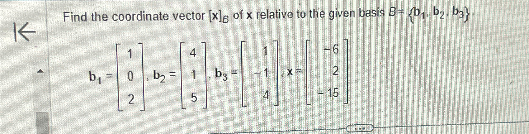 Solved Find the coordinate vector [x]B ﻿of x ﻿relative to | Chegg.com