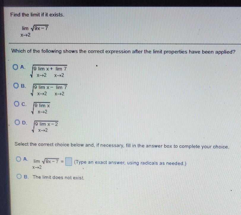 Solved Find the limit if it exists. lim 9x-7 X2 Which of the | Chegg.com