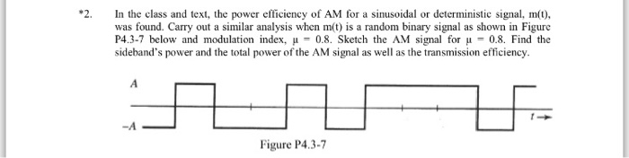 Solved In the class and text, the power efficiency of AM for | Chegg.com