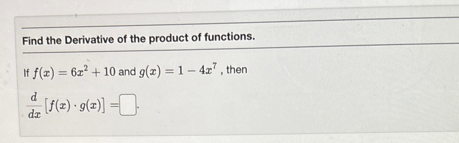 Solved Find the Derivative of the product of functions.If | Chegg.com