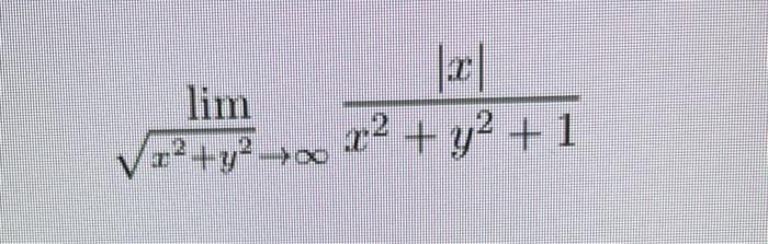Solved limx2+y2→∞x2+y2+1∣x∣ | Chegg.com