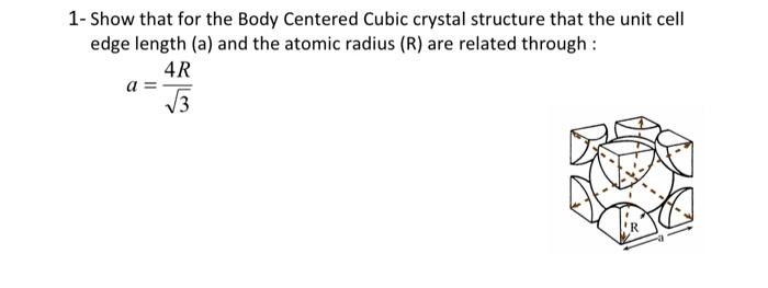 Solved 1- Show that for the Body Centered Cubic crystal | Chegg.com