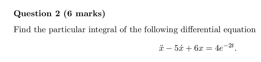 Solved Question 2 (6 ﻿marks)Find the particular integral of | Chegg.com