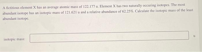 Solved A fictitious element Z has an average atomic mass of | Chegg.com