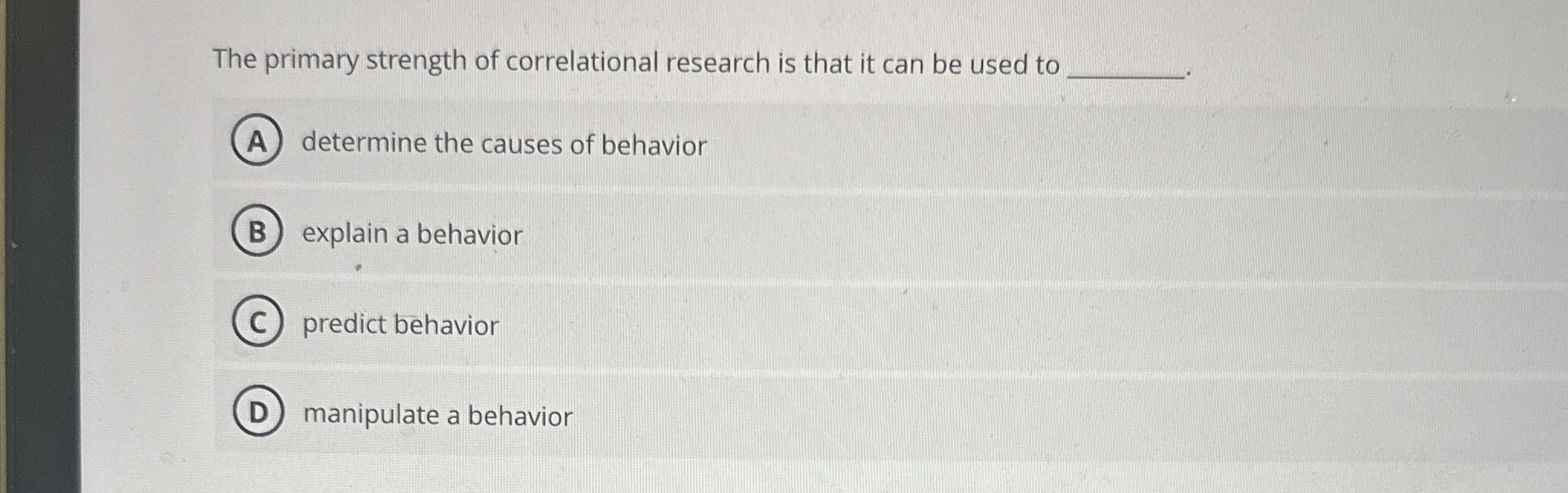 Solved The primary strength of correlational research is | Chegg.com