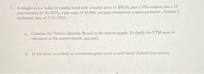 Solved 7. A straight (a.k.a. bullet or vanilla) bond with a | Chegg.com